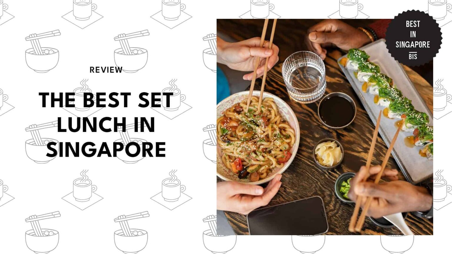 19 Restaurants with the Best Set Lunch in Singapore [2025 ]
