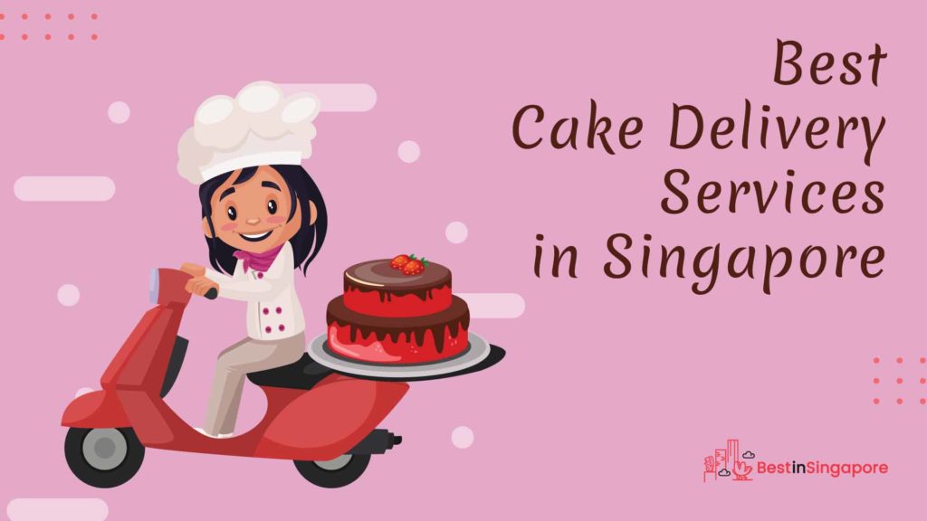 24 Best Cake Delivery Services in Singapore [2026 ]