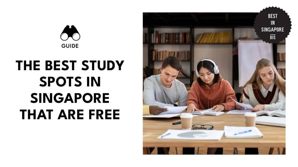20 Best Study Spots In Singapore That Are Free [2026 ]