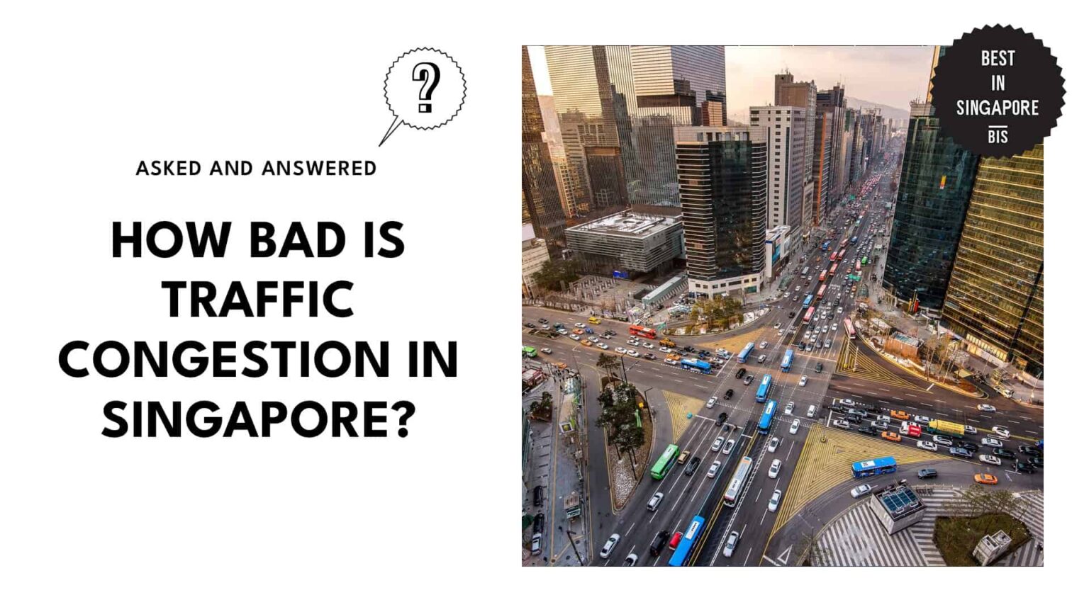 Find Out Just How Bad Traffic Congestion Is in Singapore [2026 ]