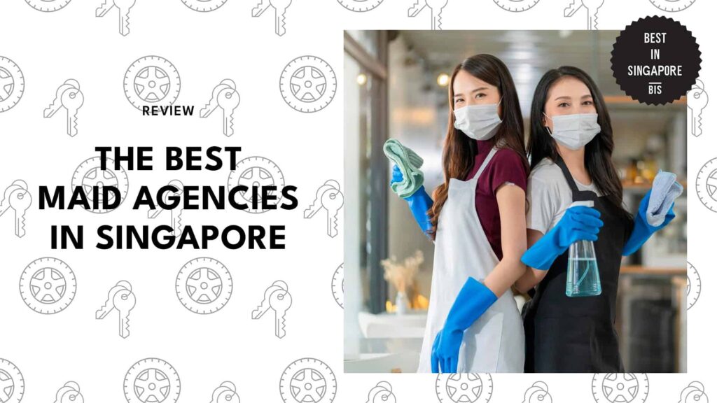 Singapore’s Top 24 Maid Agencies - Reviewed [2026 ]