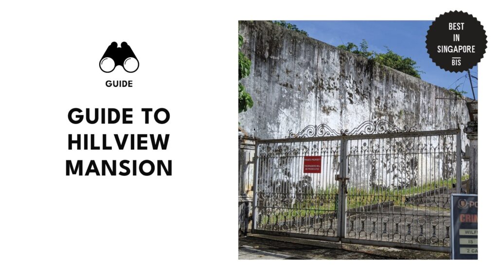 Your Guide to Singapore’s Ghostly Gem, Hillview Mansion [2026]