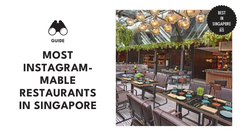Singapore’s 16 Most Gorgeous Instagrammable Restaurants