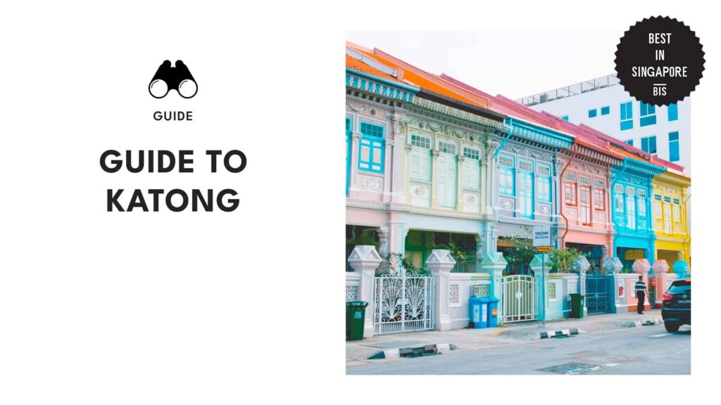 Katong Neighbourhood Guide | Heritage, Eats & Hidden Gems
