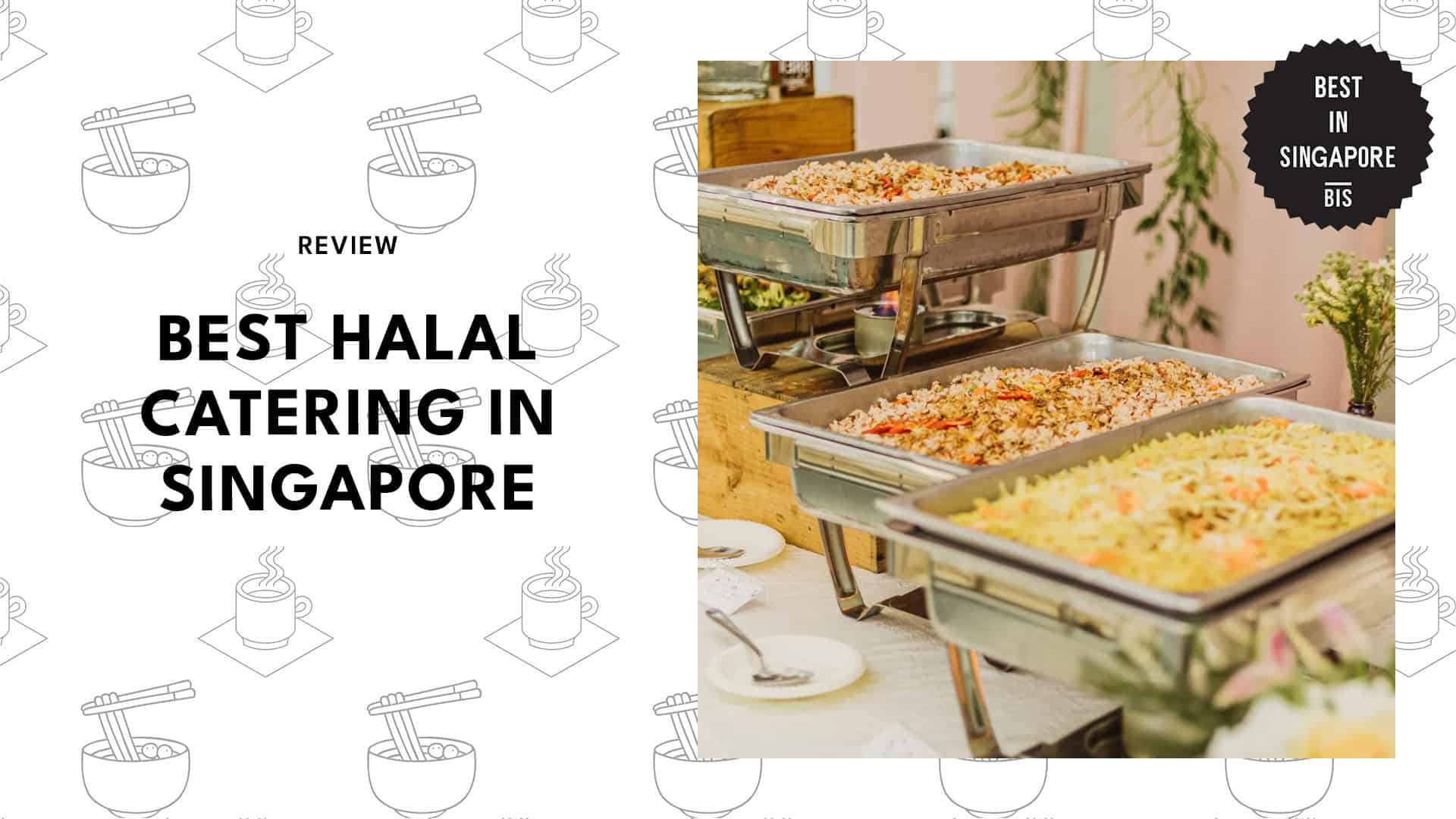 Top 5 Halal Caterers In Singapore | On Time & Fresh! [2025]